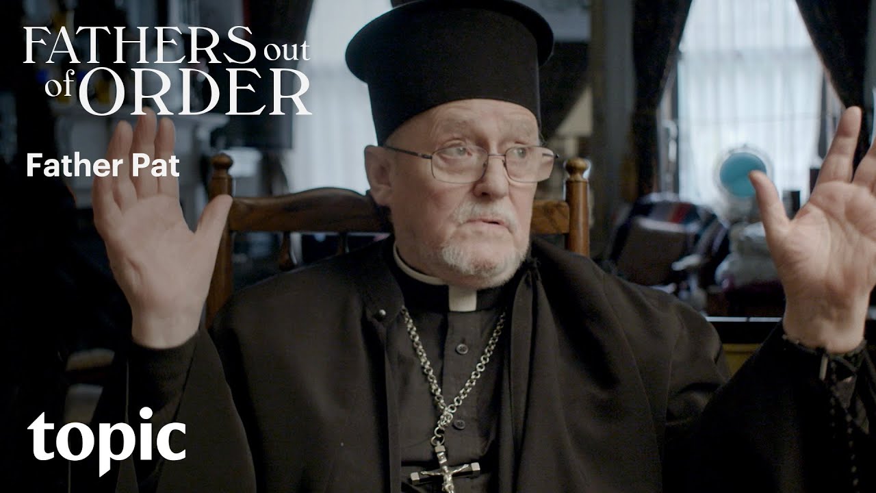 Father Pat | Fathers Out of Order | Topic - YouTube