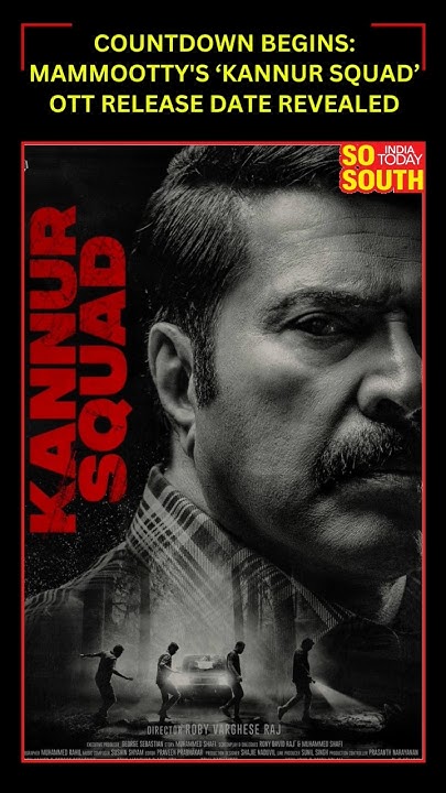Countdown Begins: Mammootty's ‘Kannur Squad’ OTT Release Date Revealed |Kerala - YouTube