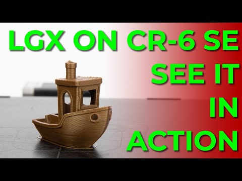 LGX on CR 6SE  - See It In Action Printing a 3D Benchy