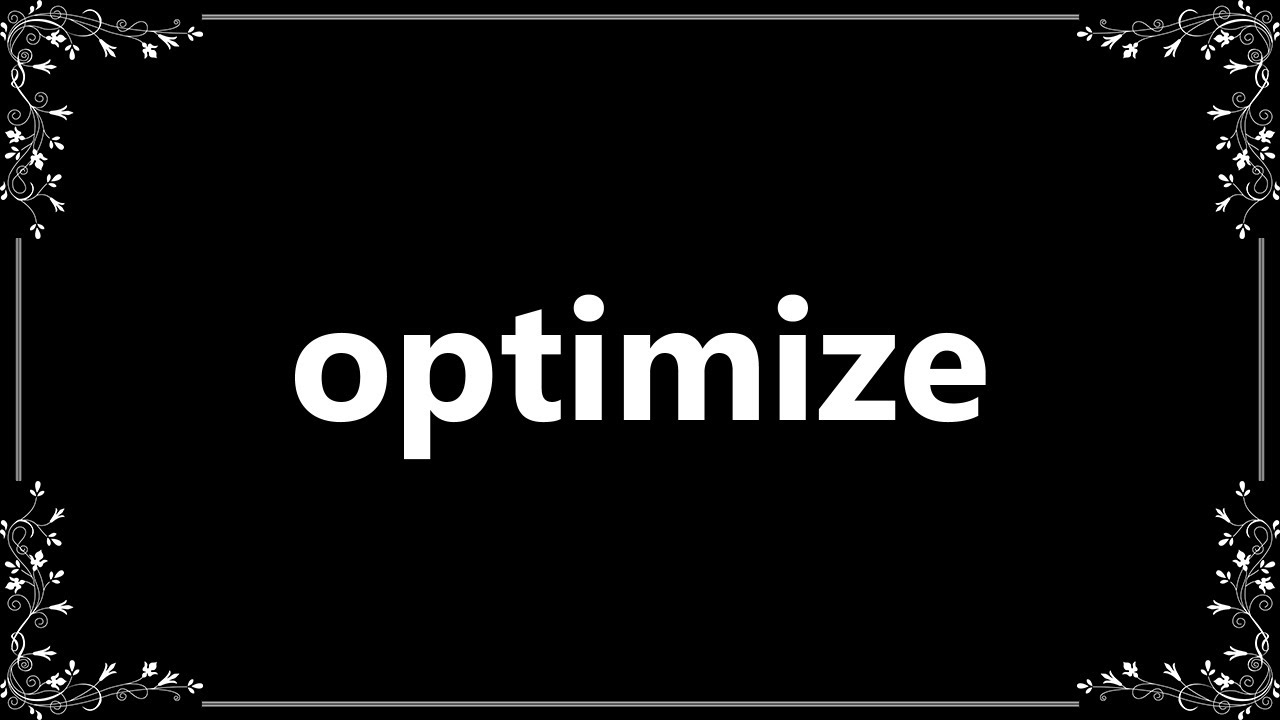 Optimize Meaning And How To Pronounce YouTube optimize-meaning-and-how-to-pronounce-youtube