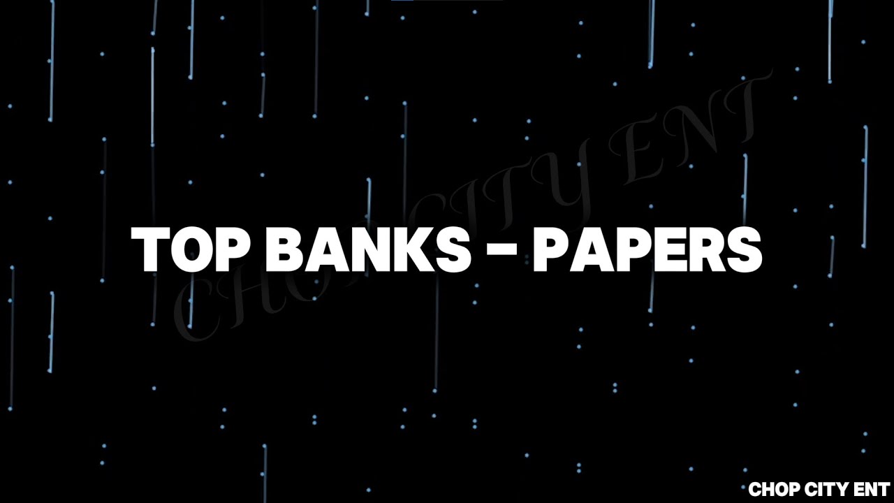 Top Banks, Steel Chest, Rich Pree - Papers ( Lyric Video) - YouTube