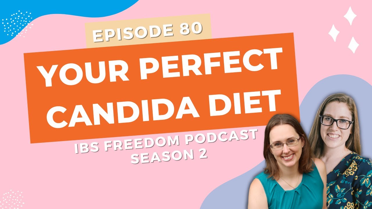 Your Perfect Candida Diet - IBS Freedom Podcast #180 - YouTube