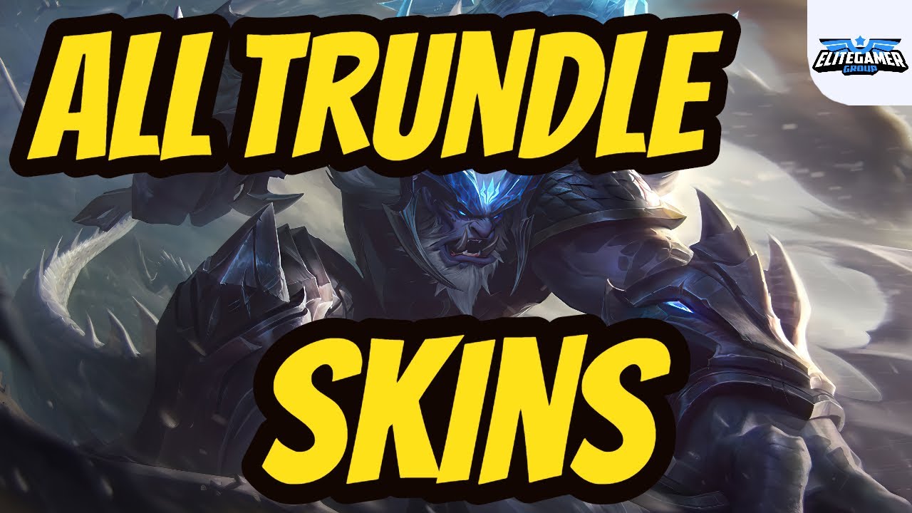 All Trundle Skins Spotlight League Of Legends Skin Review Youtube