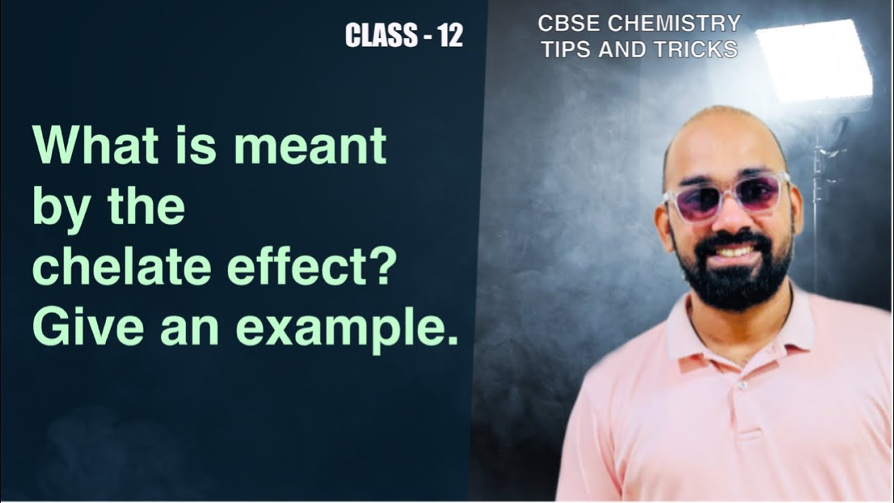 What is meant by the chelate effect? Give an example | CLASS 12 ...