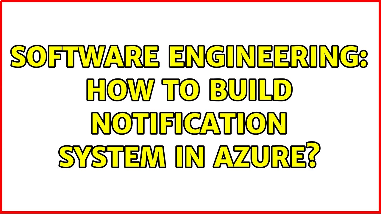 Software Engineering: How to build notification system in Azure? - YouTube