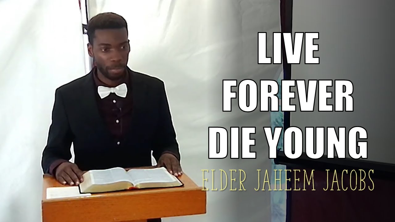 Live Forever, Die Young // Elder Jaheem Jacobs // Youth Day // Faith ...