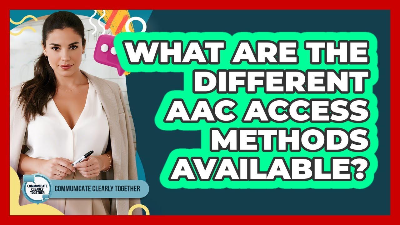 What Are The Different AAC Access Methods Available? - Communicate ...
