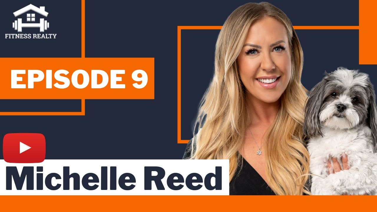 Michelle Reed Fitness Realty Interview | Episode #09 - YouTube