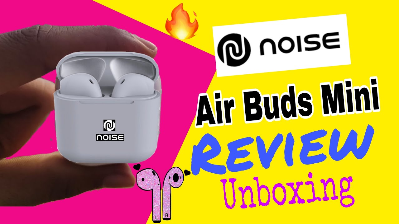 Noise Air Buds Mini Unboxing & Review Best Wireless Earbuds 2021 (Hindi ...