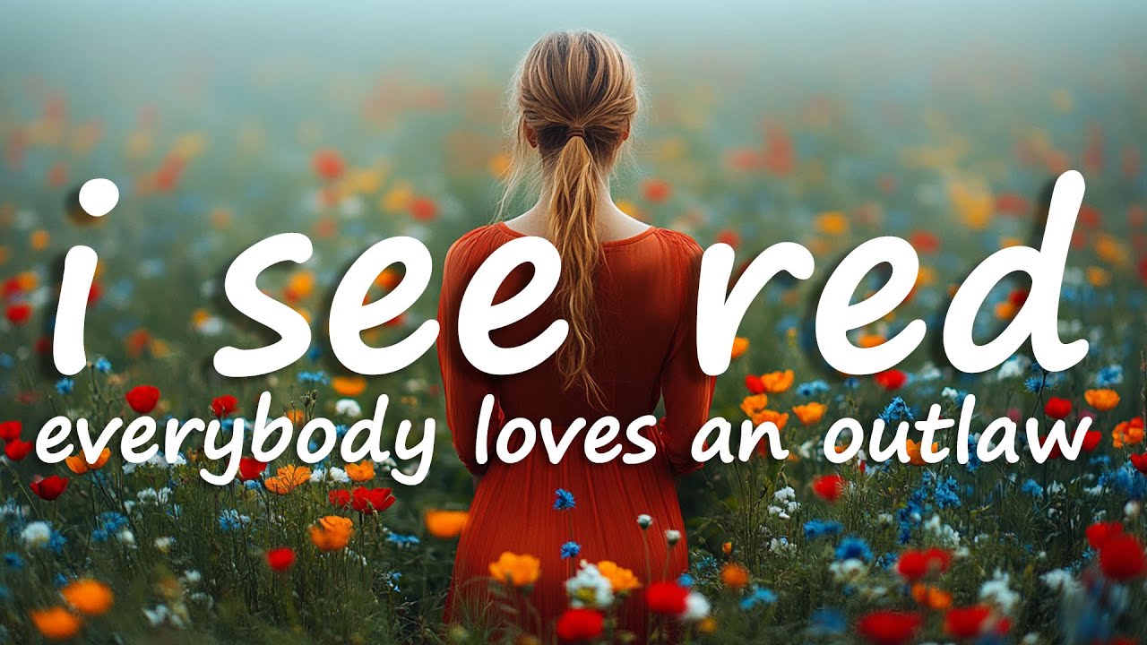 Everybody Loves An Outlaw - I See Red (Lyrics) - YouTube