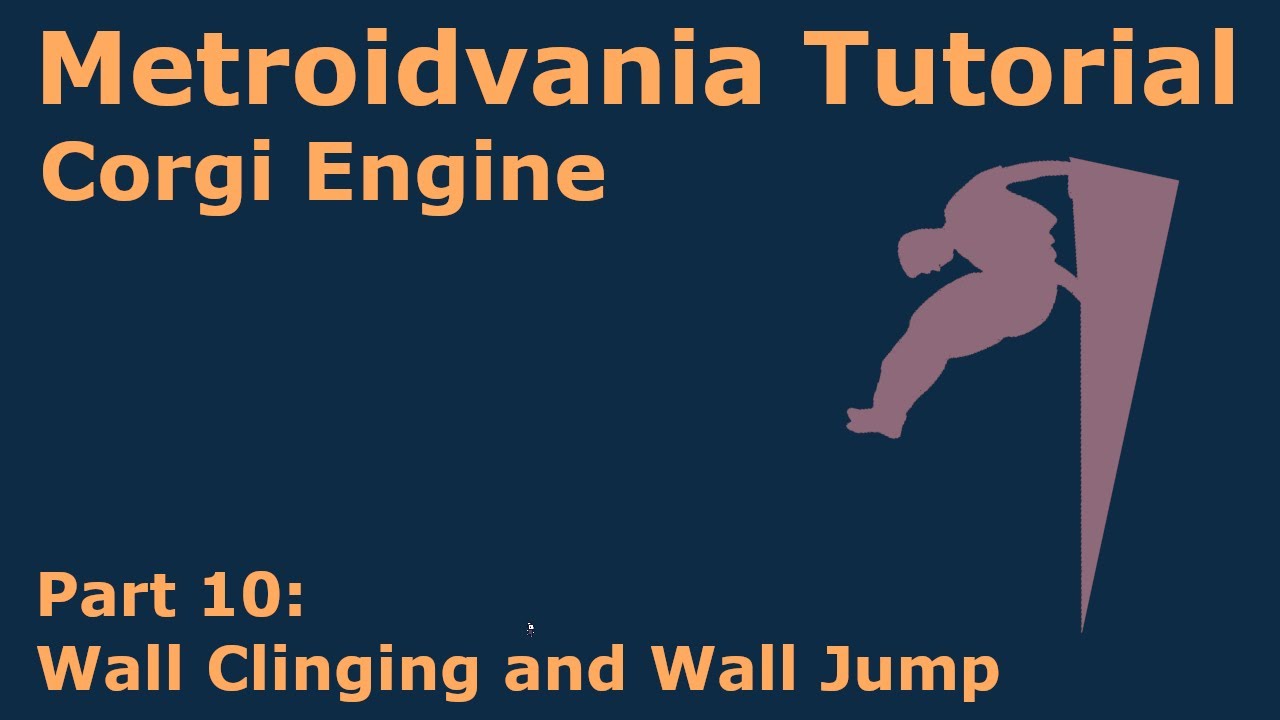 Metroidvania Tutorial for the Corgi Engine - Wall Jump and Wall ...