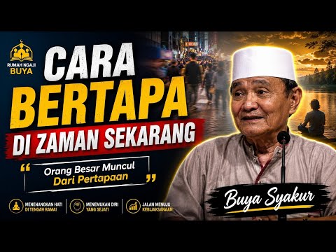 👉Di Zaman Sekarang, Bertapa Itu Seperti Ini | Buya Syakur