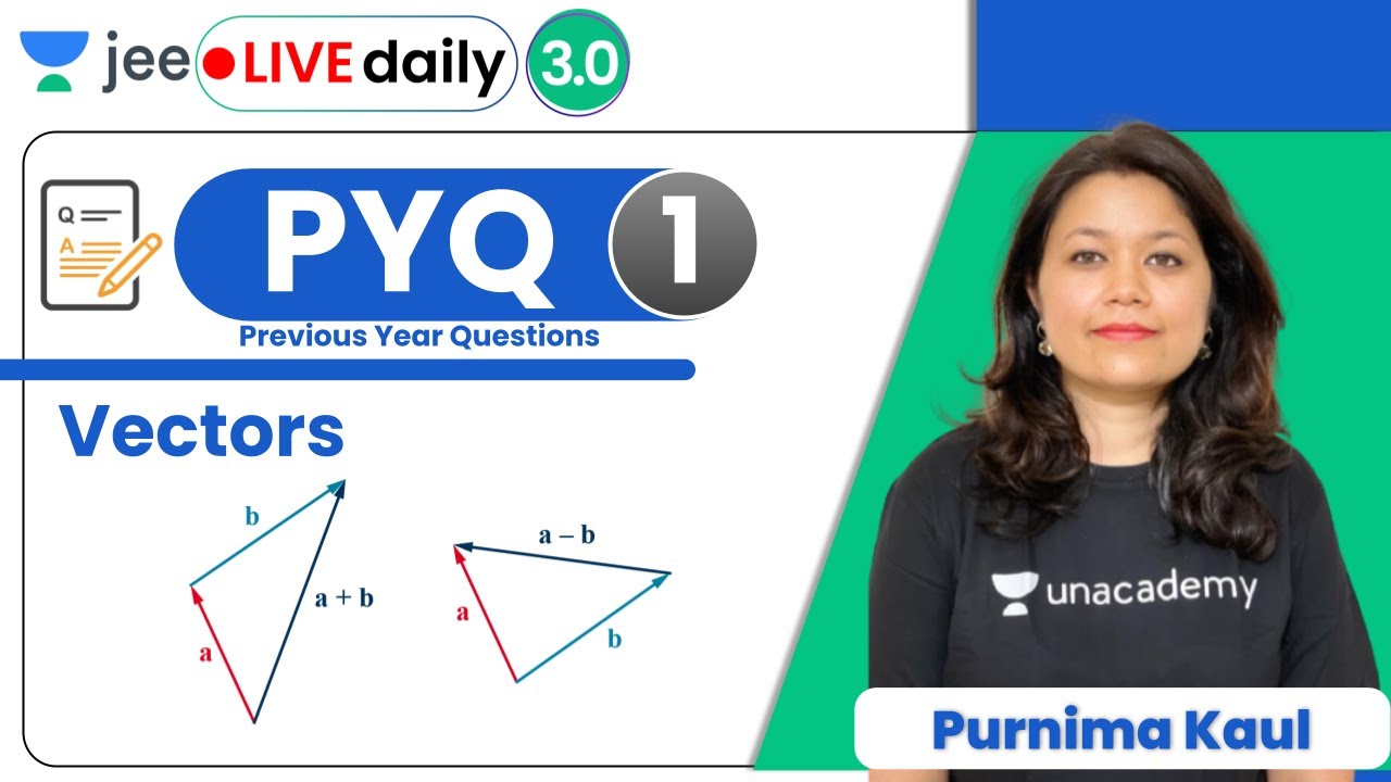 JEE: Vectors PYQ - 1 | Unacademy JEE | IIT JEE Maths | Purnima Kaul ...