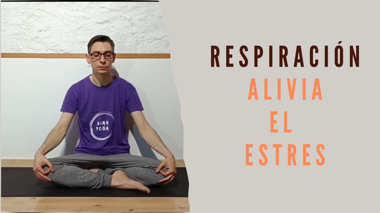 ALIVIA el ESTRES y RELAJA la MENTE. Técnica de respiración consciente ...