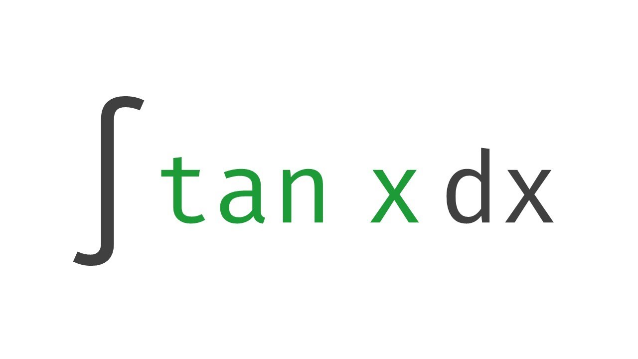 Integrating Tangent x by U Substitution - Integral tan x dx | Glass of ...