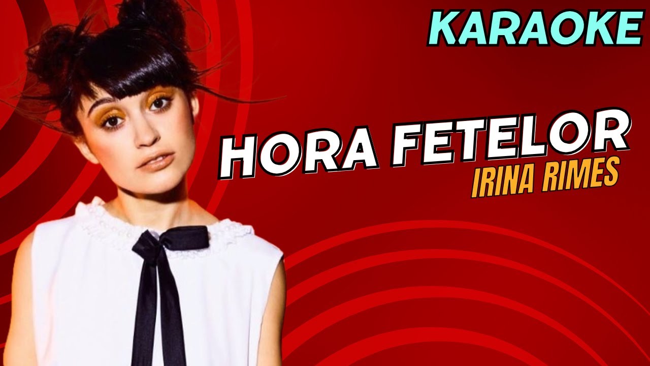 Irina Rimes || Hora Fetelor || Karaoke Instrumental Versuri || Fox ...