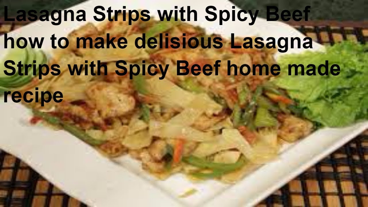 Lasagna Strips with Spicy Beef how to make delisious Lasagna Strips ...