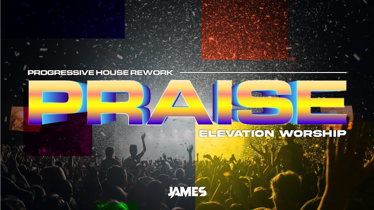 [PROGRESSIVE HOUSE] Elevation Worship - PRAISE (Rework) - YouTube