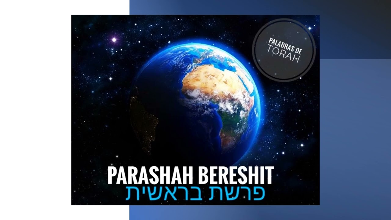 Parashat Bereshit Séfer Bereshit (Génesis) 1:1 - 6:8 - YouTube