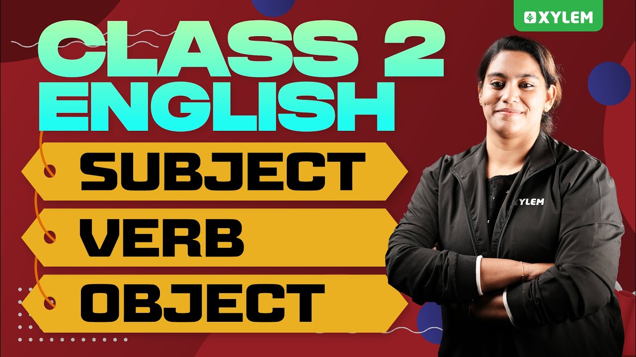 Class 2 English | Subject - Verb - Object | Xylem Class 2 - YouTube