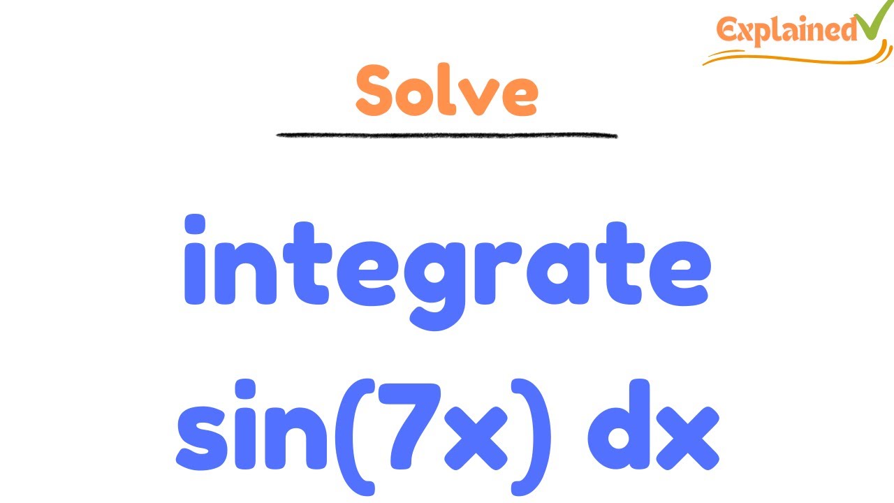 integrate sin(7x) dx - YouTube