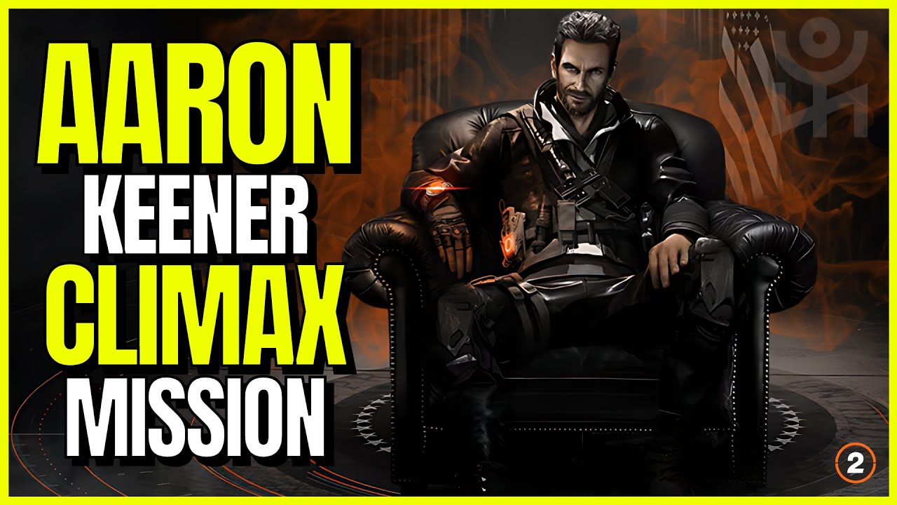 AARON KEENER CLIMAX MISSION - YEAR 6: SEASON 1 - FIRST ROGUE (The Division 2) - YouTube