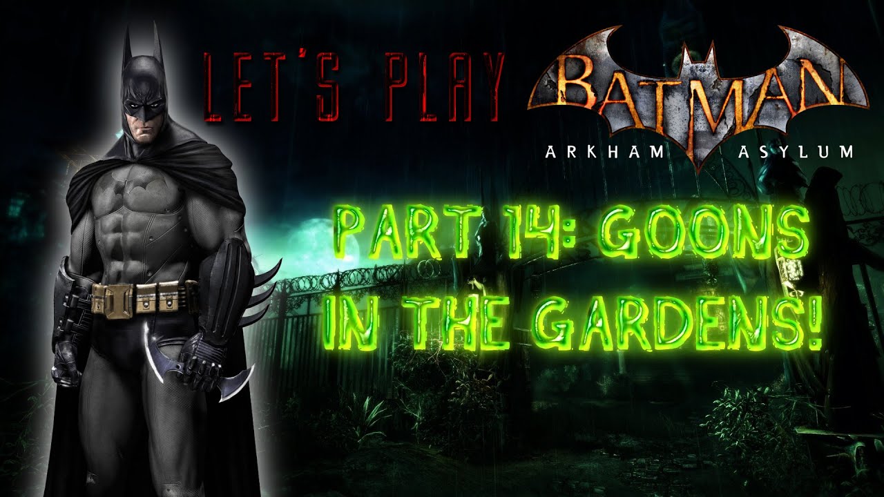 Batman: Arkham Asylum - Part 14: Goons in the Gardens! (No Commentary ...