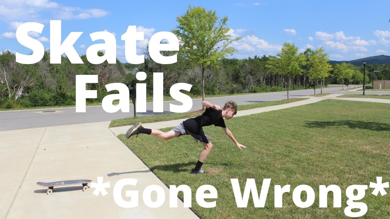 Skate Fails *Gone Wrong* - YouTube