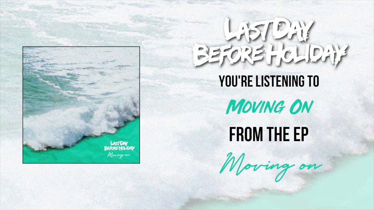 Last Day Before Holiday - Moving On (Official Audio) - YouTube