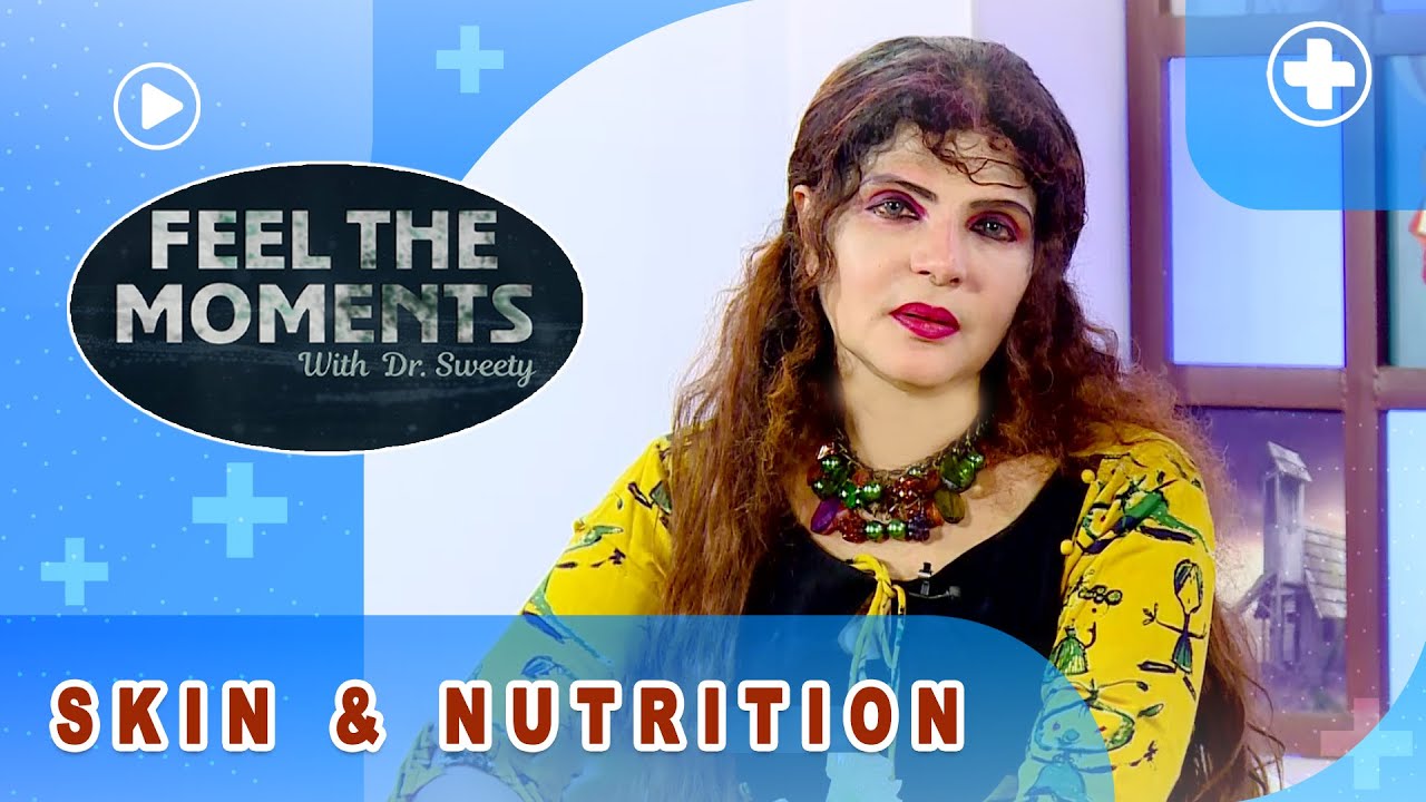 SKIN AND NUTRITION | Dr. Sweety - YouTube