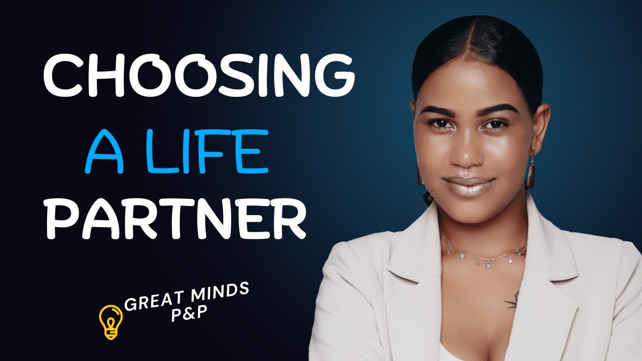 How to Choose a Life Partner: 7 Key Tips for a Lasting Relationship ...