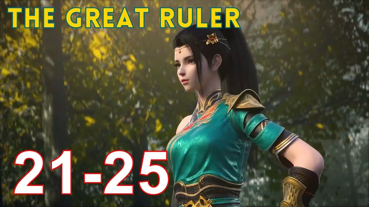 The Great Ruler Episode 21 - 25 versi Novel TGR | Da Zhu Zai 大主宰 - YouTube