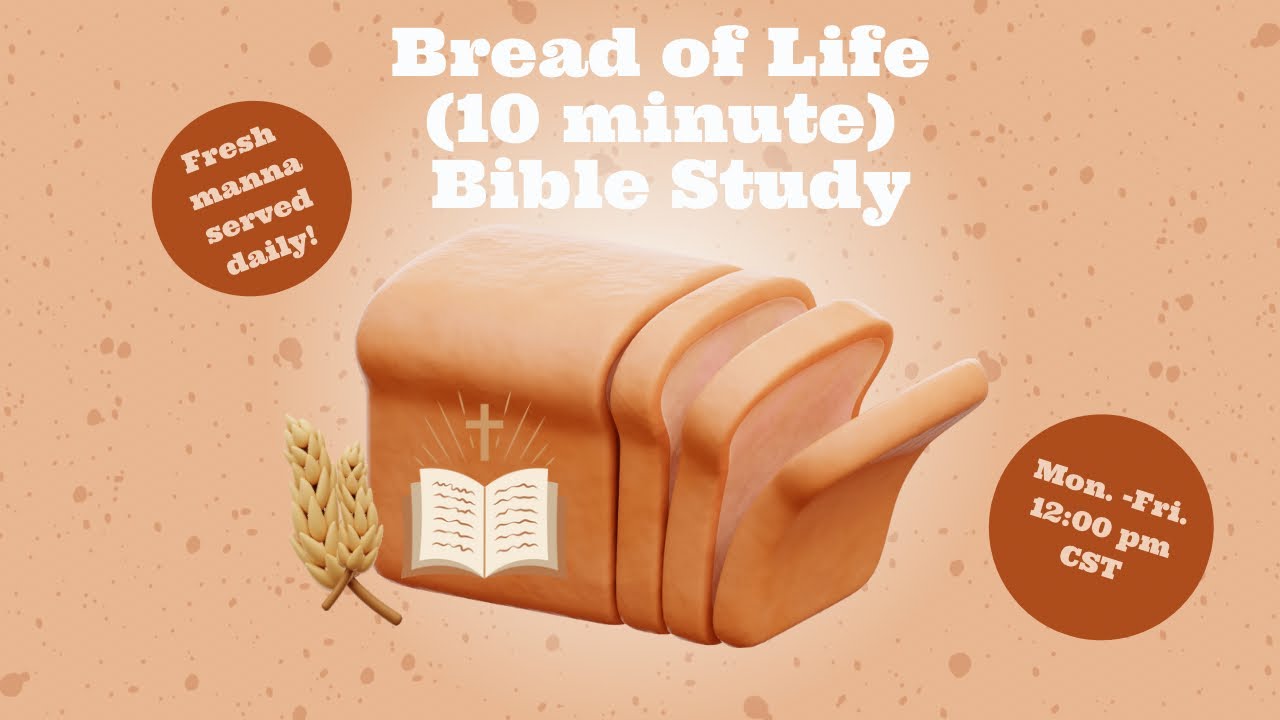 Bread 🥖 of life (10 minute) Bible study is live! - YouTube