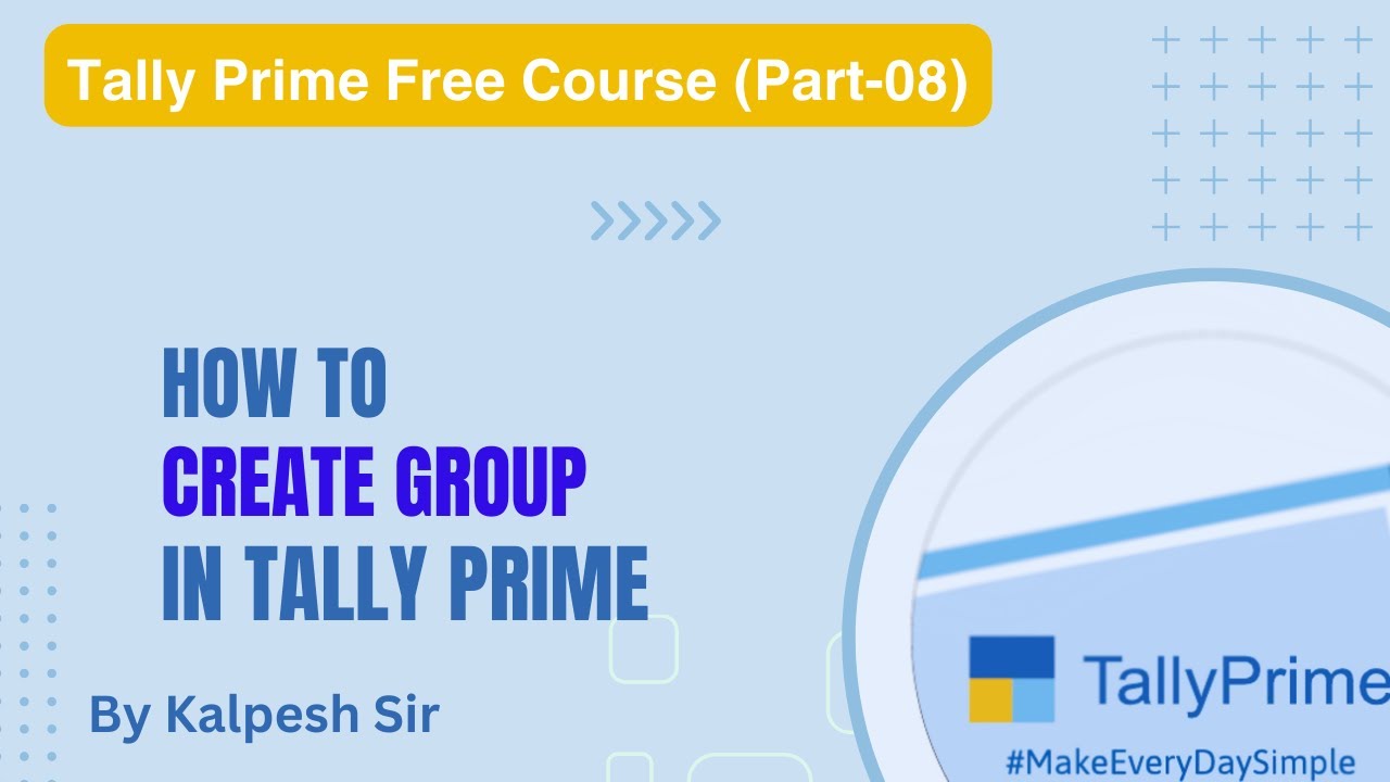 How to Create a Group in Tally Prime || Part-8: Creating a Group in ...