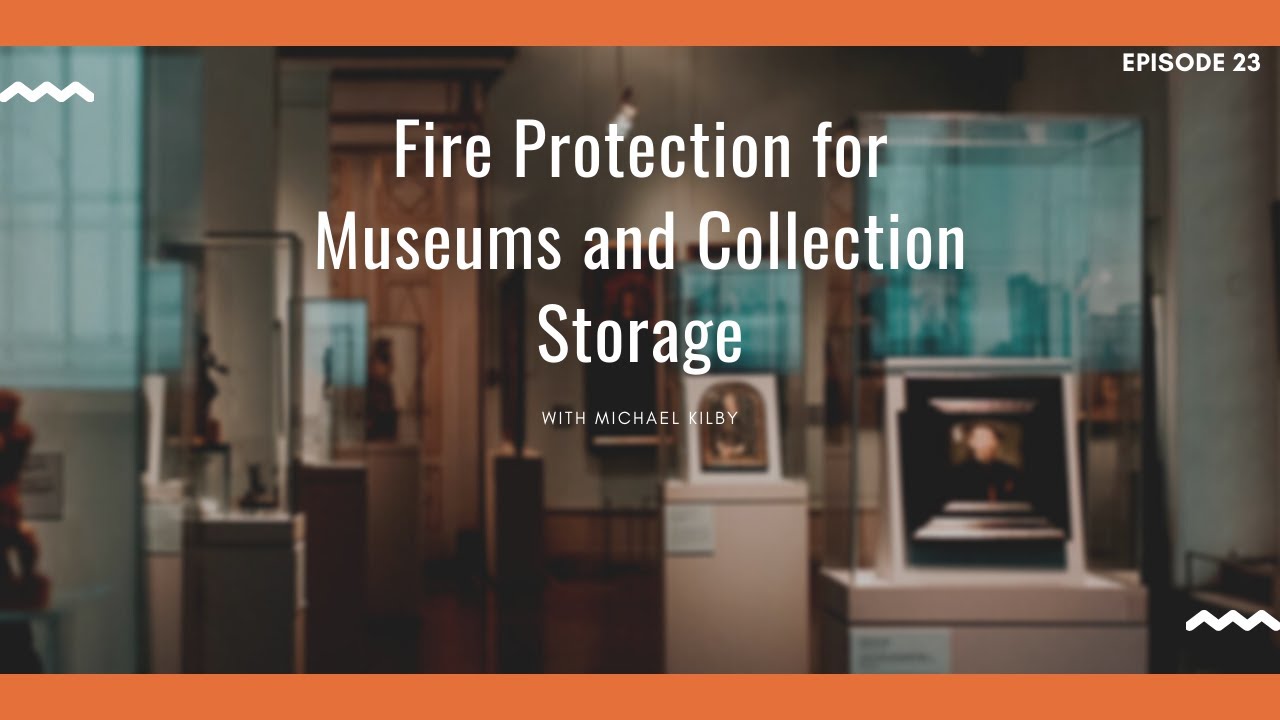 23: Fire Protection for Museums and Collection Storage - YouTube