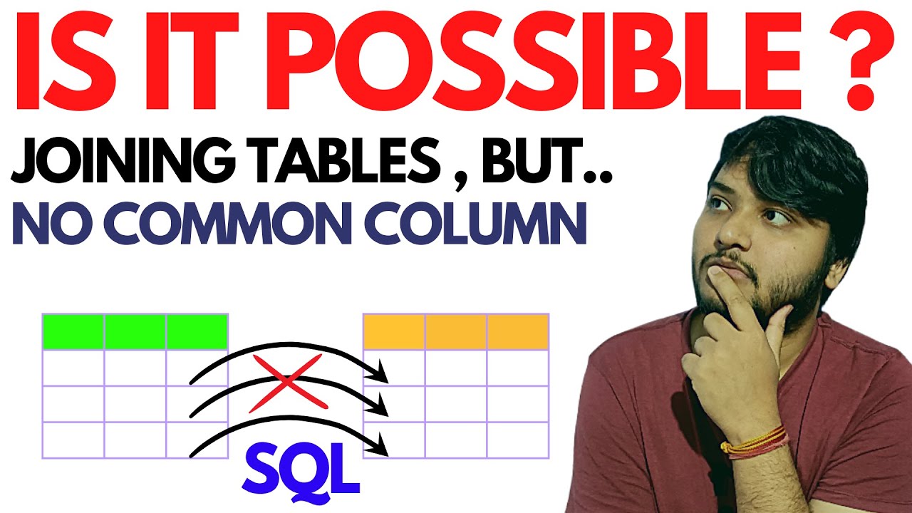 Can we join tables even if they don't have common columns ? | Advanced ...