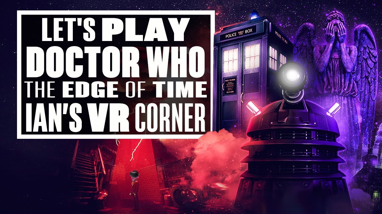 Doctor Who: The Edge Of Time VR Gameplay Is Surprisingly Spooky! - (Let ...