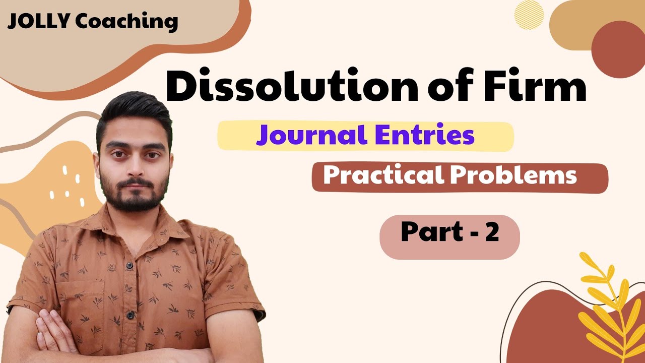 Dissolution of Firm Class 12 | Dissolution of Partnership Firm | Journal Entries for Dissolution ...