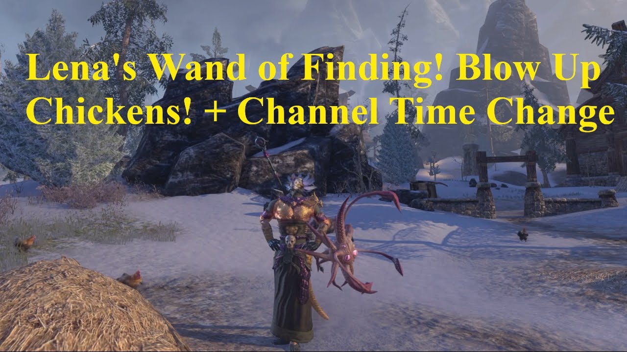 ESO Lena's Wand of Finding Explode Chickens Plus Channel Video Drop ...