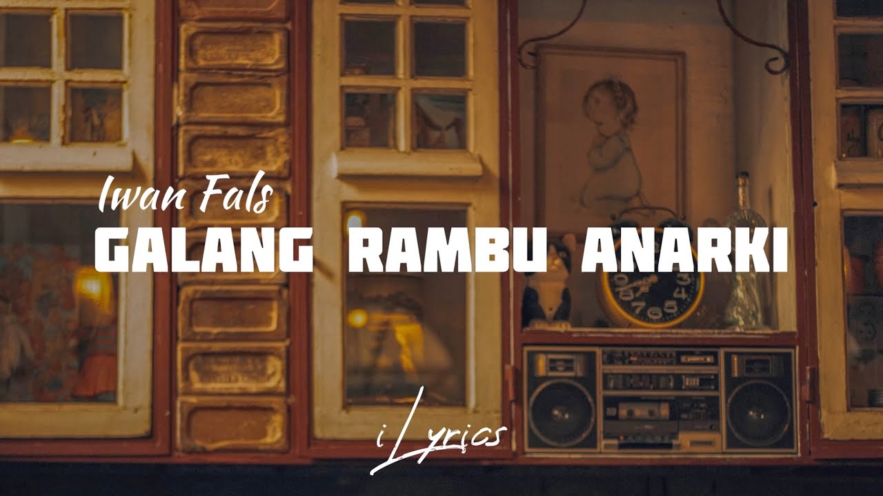 Iwan Fals - Galang Rambu Anarki (Lyric) - YouTube