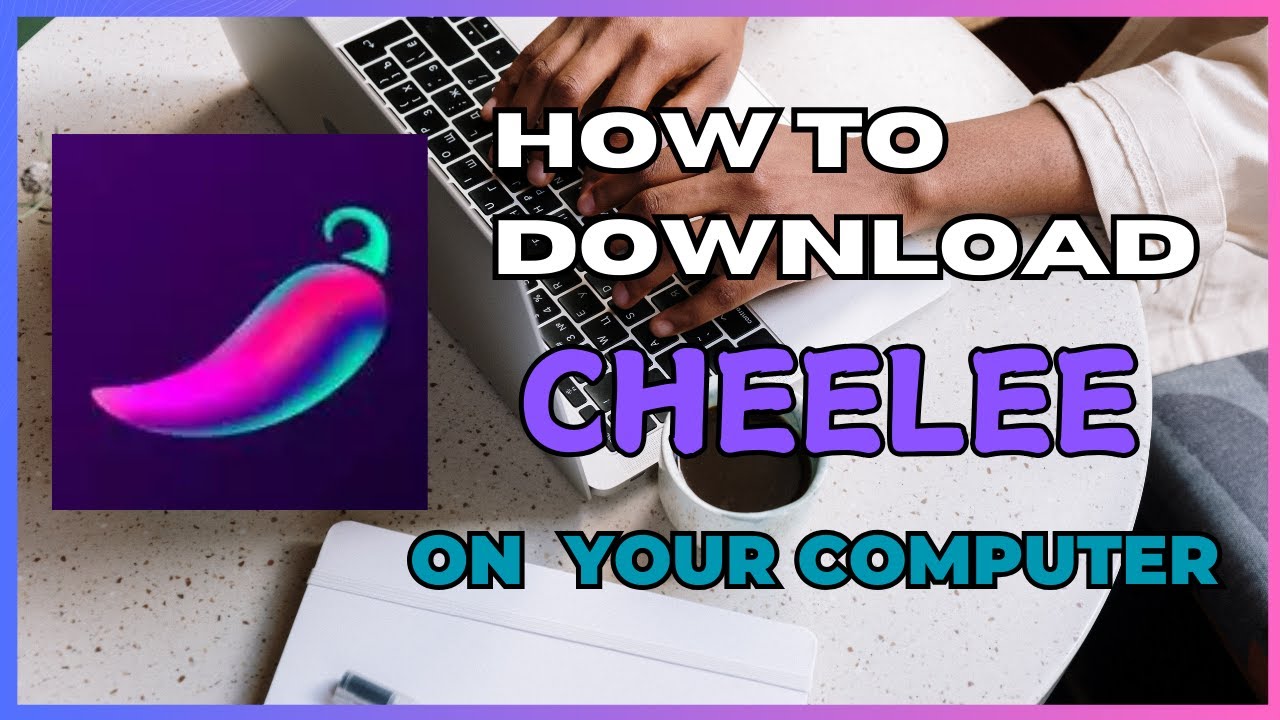 Install Cheelee on PC | Easy Step-by-Step Setup Guide - YouTube