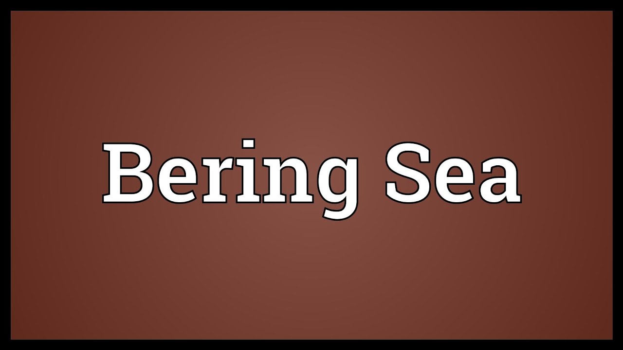 Bering Sea Meaning - YouTube