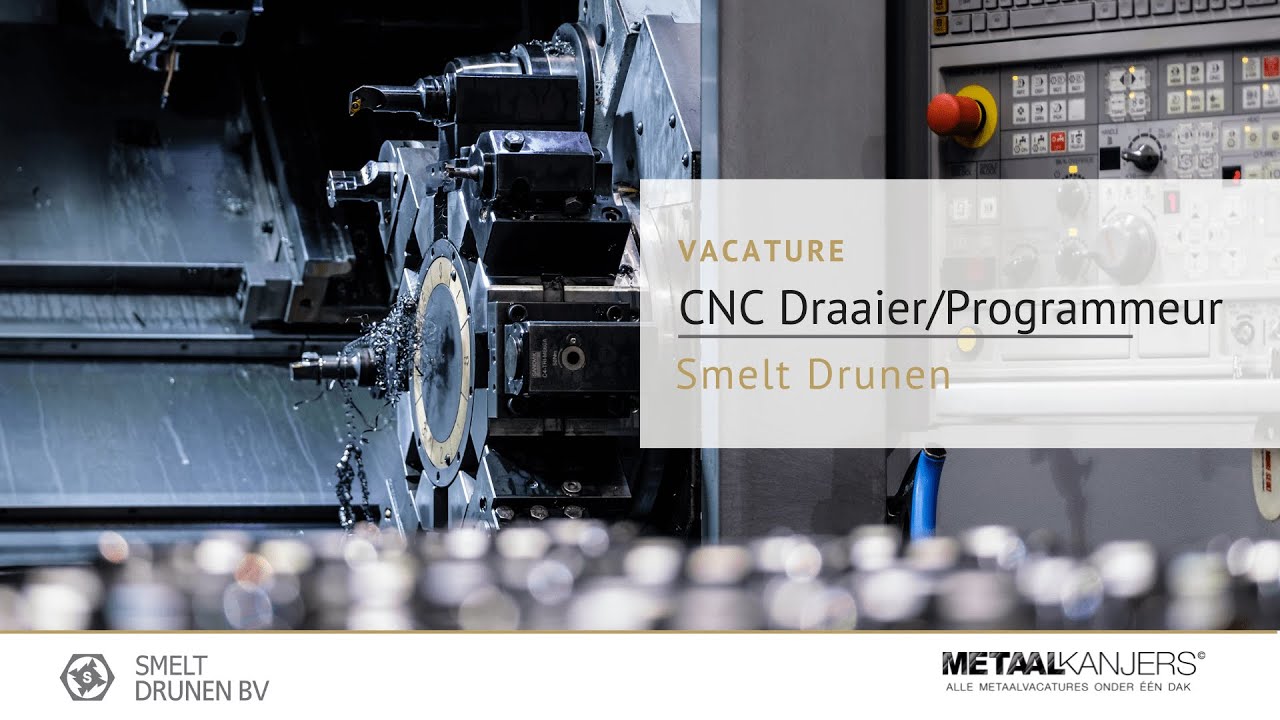 Vacature: CNC Draaier Programmeur | Smelt Drunen - YouTube