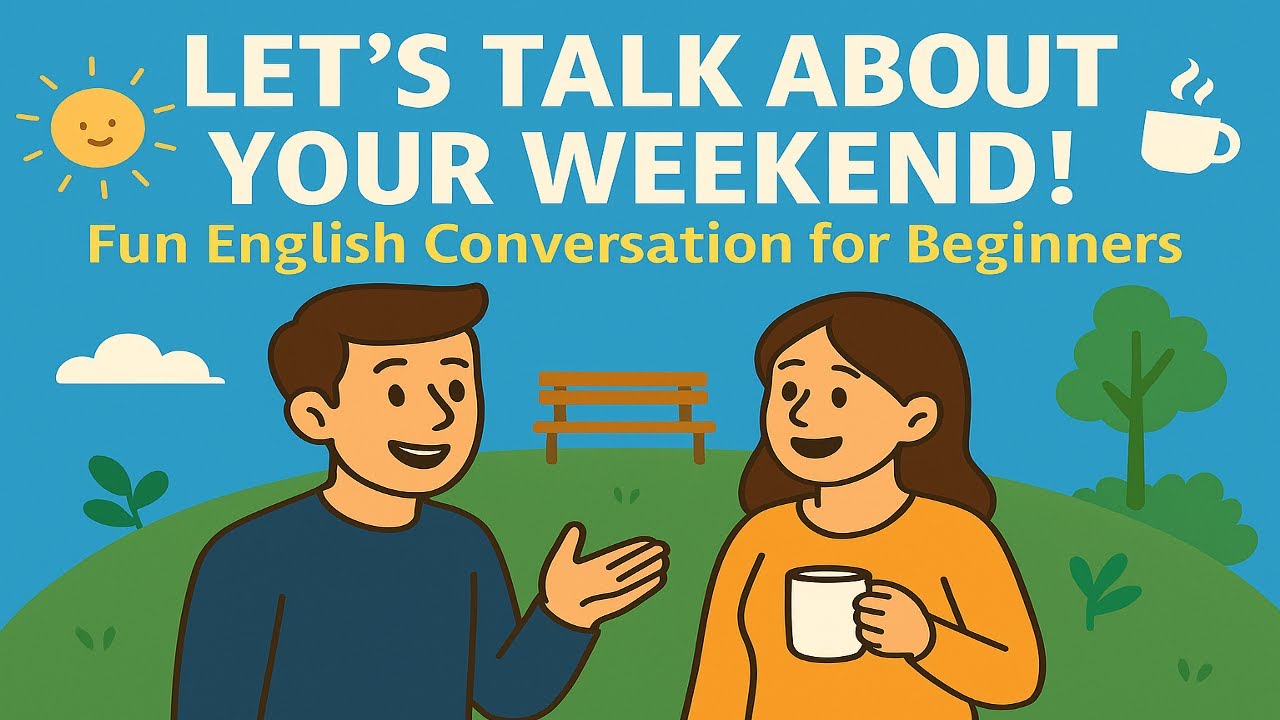 Let's Talk About Your Weekend! | Fun English Conversation for Beginners ...