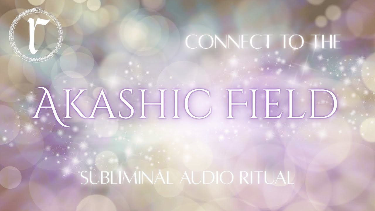 Open to the Akashic Field 5-minute Subliminal - YouTube