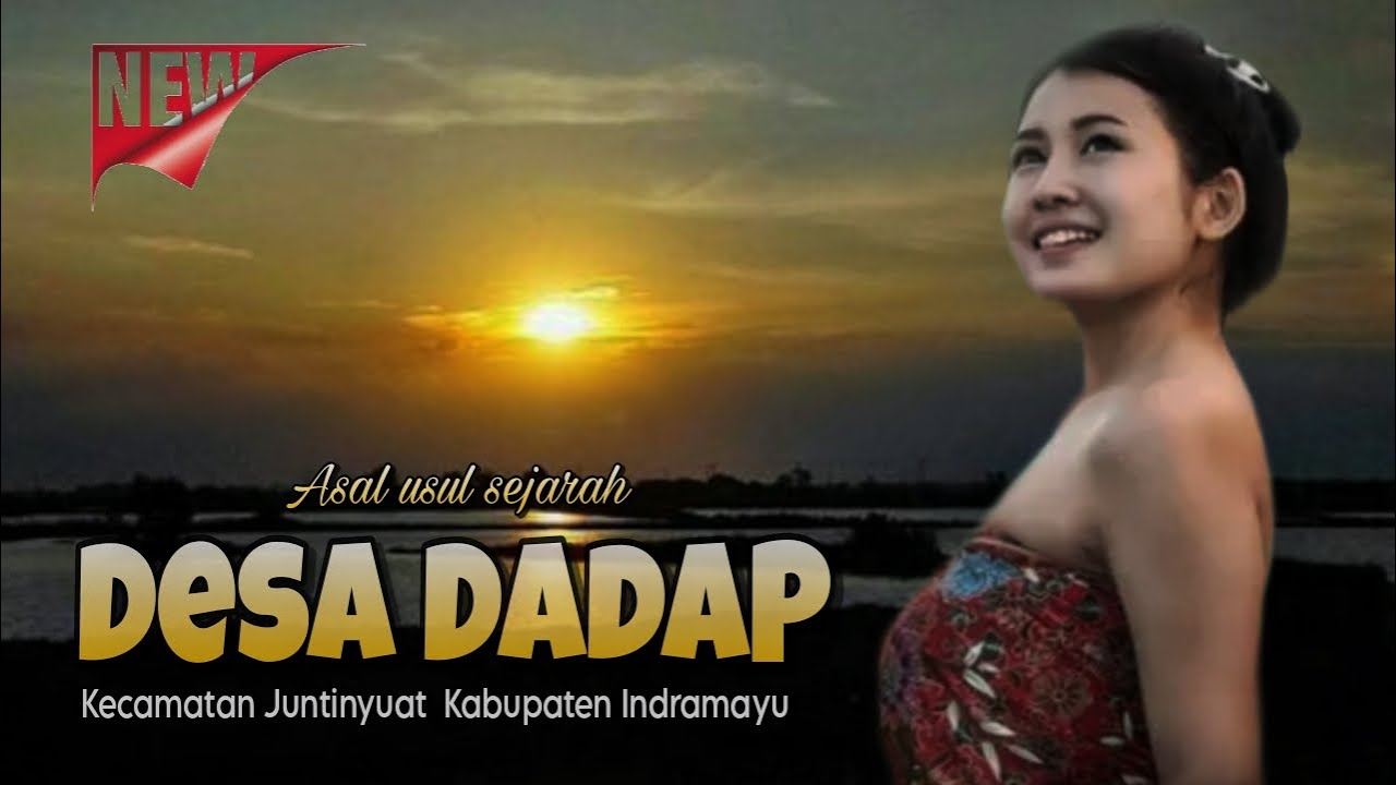 Sejarah asal usul Desa dadap Juntinyuat Indramayu - YouTube