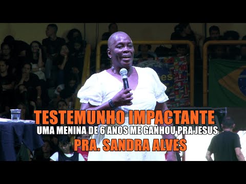 TESTEMUNHO IMPACTANTE +PRA  SANDRA ALVES + UMA MENINA DE 6 ANOS ME GANHOU PRA JESUS