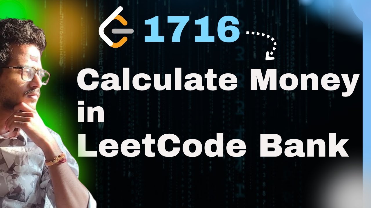 1716 Calculate Money in LeetCode Bank - YouTube