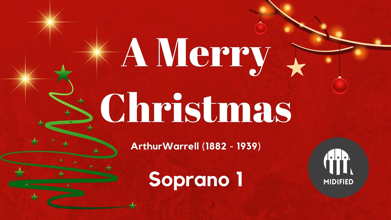 A Merry Christmas - Arthur Warrell (Soprano 1) - YouTube