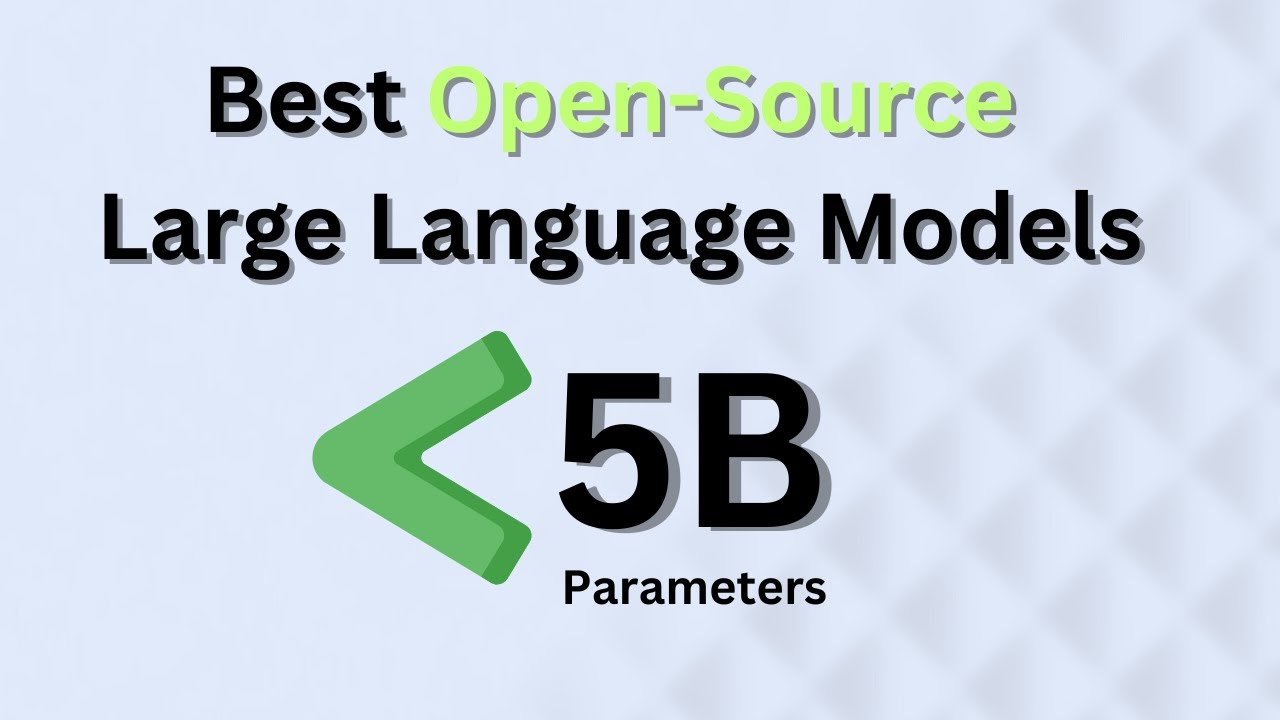 Top 5 Open Source Llms Under 5b Parameters Youtube